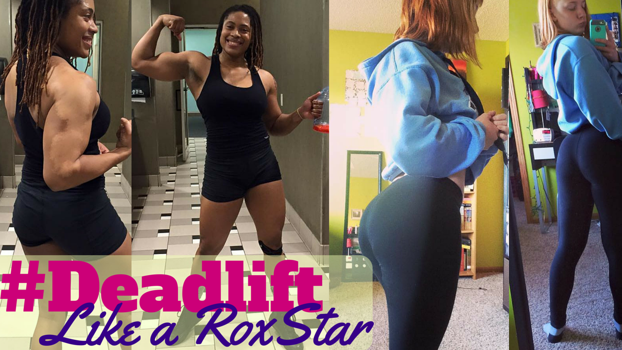 Deadlift Like a Girl! Check Out These RoxStars Setting New PRs in the Gym!
